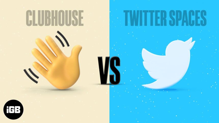 Twitter Spaces Vs Clubhouse Which Social Audio App Is Better