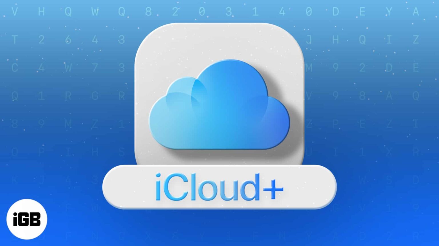 What is Apple iCloud+?: New features, pricing, and more - iGeeksBlog