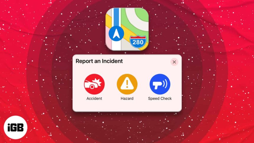 Report accidents, hazards, or speed checks in Maps on iPhone - iGeeksBlog