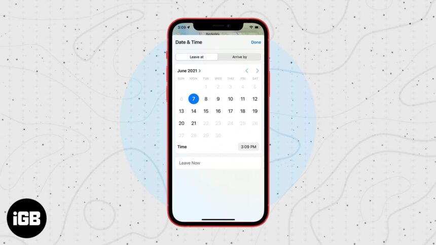 How to set arrival and leaving times in Apple Maps on iPhone - iGeeksBlog
