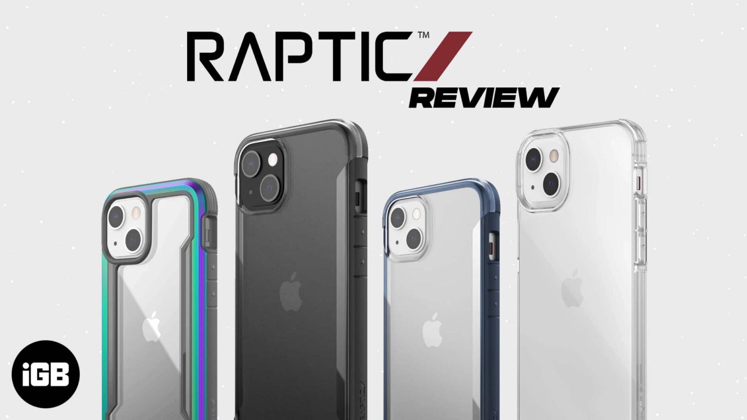 Raptic cases for iPhone 13 series: The right “fit” for you? - iGeeksBlog