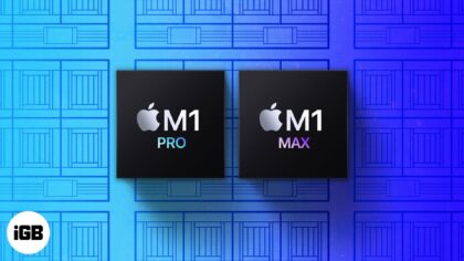 M1 Pro vs. M1 Max: Practicality vs. Power, which will win? - iGeeksBlog