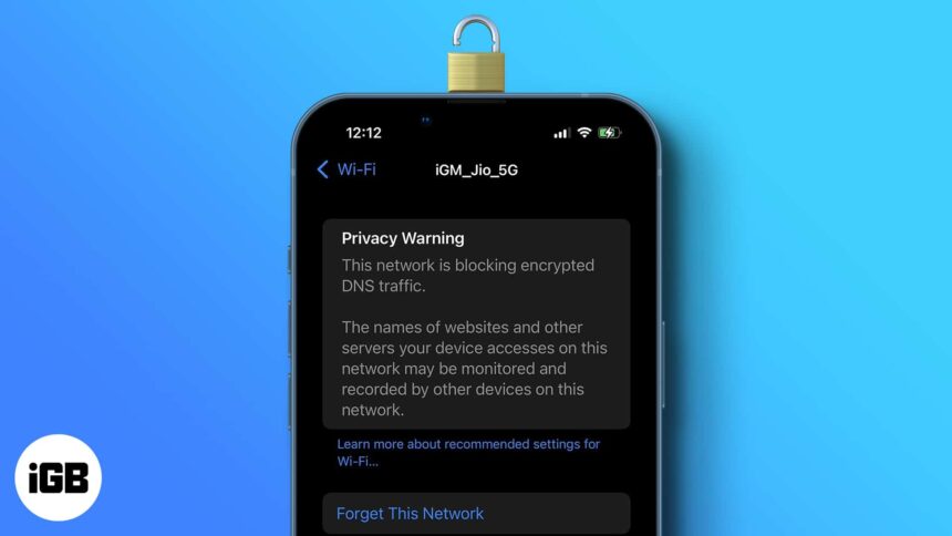 How to fix ‘Network is blocking encrypted DNS traffic’ on iOS - iGeeksBlog