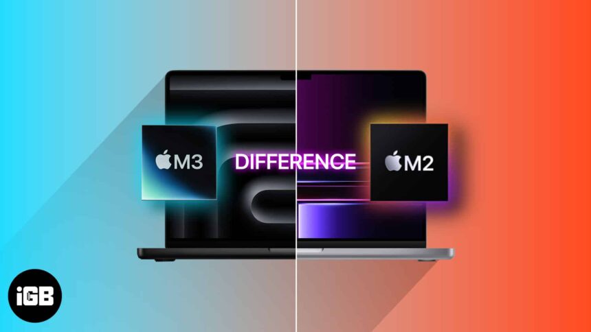 Difference between M3 vs. M2 MacBook Pro: What are the differences? - iGeeksBlog
