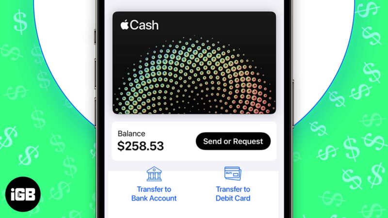 How to transfer Apple Cash to bank account or debit card - iGeeksBlog