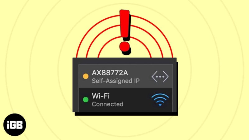 How to fix “self-assigned IP address” issue on Mac - iGeeksBlog