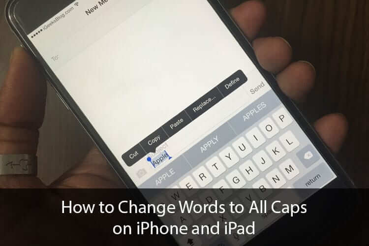 How To Change Words To All Caps On IPhone Or IPad IGeeksBlog