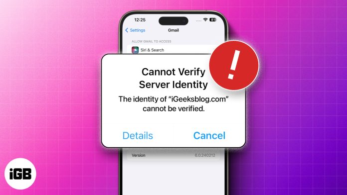 iPhone showing “Cannot Verify Server Identity”? Here’s how to fix it fast - iGeeksBlog