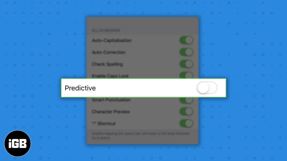 How to turn off Predictive Text on your iPhone