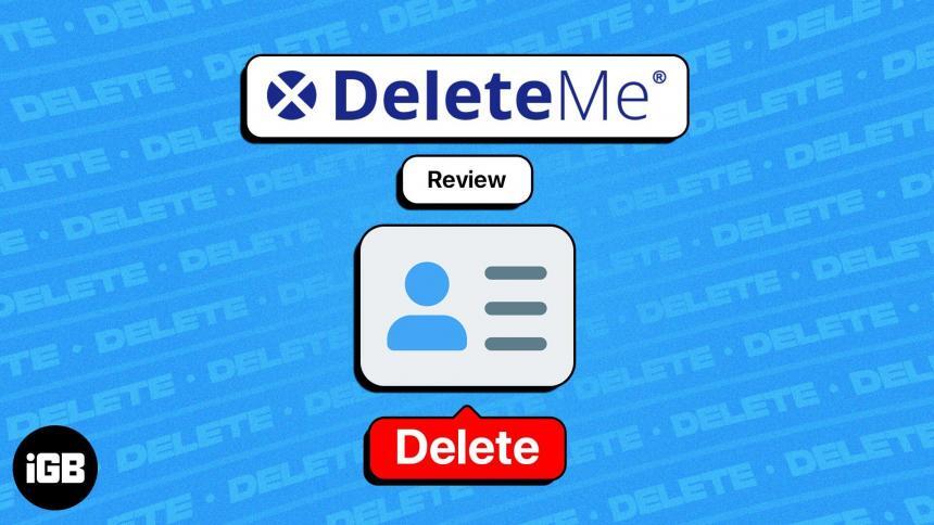 Remove personal information from the Internet with DeleteMe - iGeeksBlog