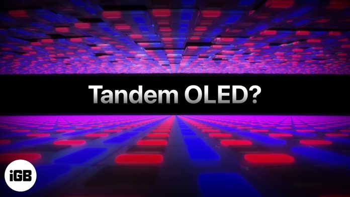 What is tandem OLED on M4 iPad Pro? Everything you need to know ...