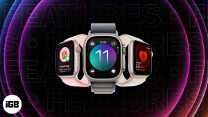 How to change Apple Watch face in watchOS 11 - iGeeksBlog